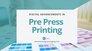 Advancement in Pre Press Printing Technology & How it Got Better | Leo